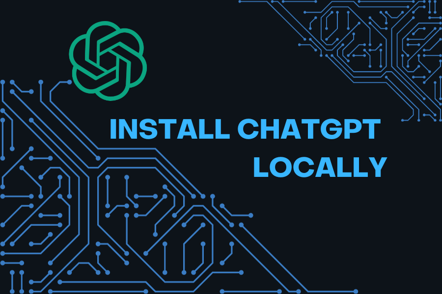 How To Install ChatGPT Locally? Quick Tutorial How To Install ChatGPT Locally? Quick Tutorial