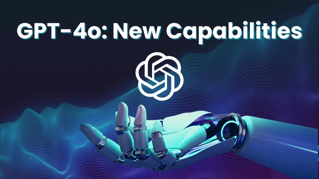 Introducing GPT-4o: New Capabilities Making Chat GPT Better Than Ever Introducing GPT-4o: New Capabilities Making Chat GPT Better Than Ever